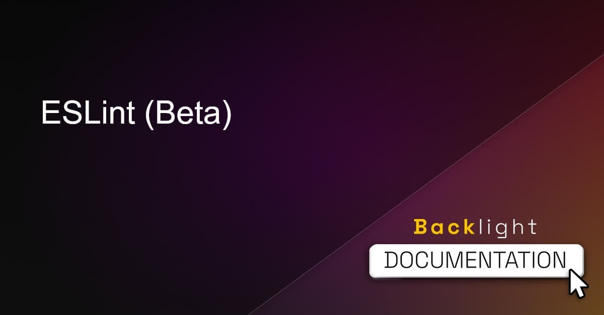 ESLint (Beta) | Backlight.dev Documentation