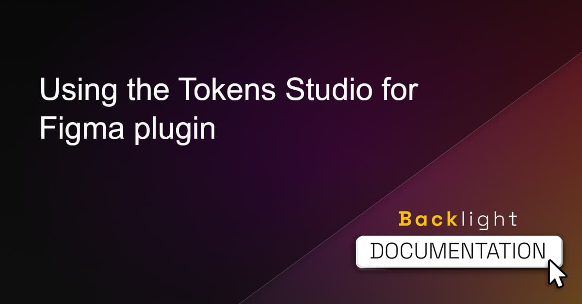 Using the Tokens Studio for Figma plugin | Backlight.dev Documentation