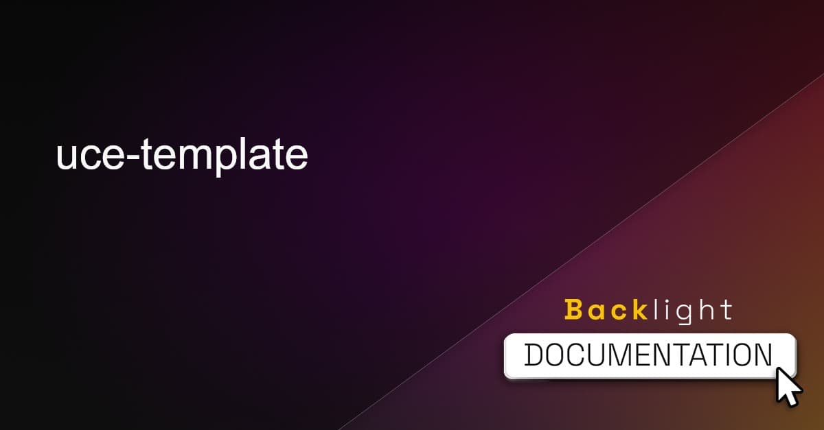 uce-template | Backlight.dev Documentation