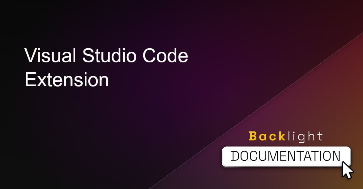 Visual Studio Code Extension | Backlight.dev Documentation