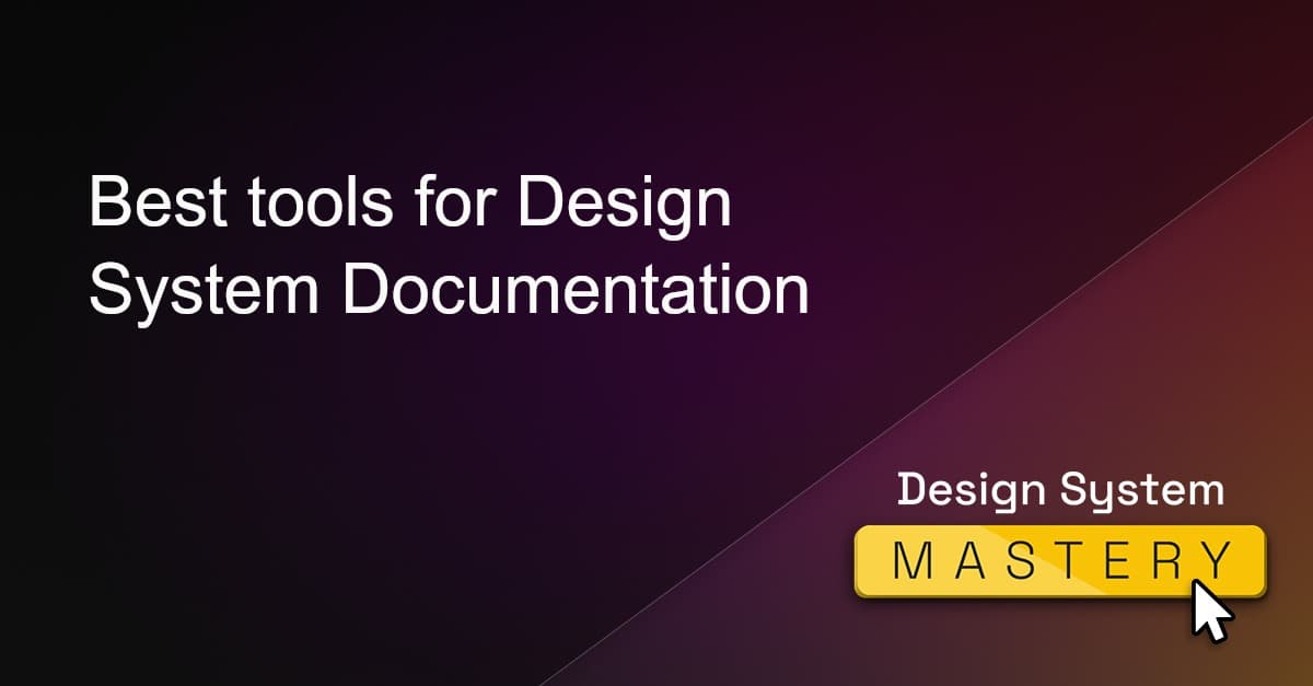 Best Tools For Design System Documentation Design System Mastery By Backlightdev