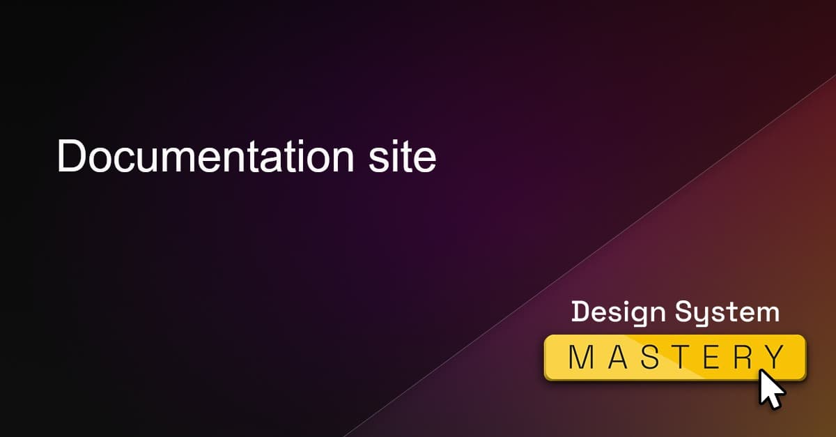 Documentation site | Design System Mastery | by Backlight.dev Documentation site | Design System Mastery | by Backlight.dev